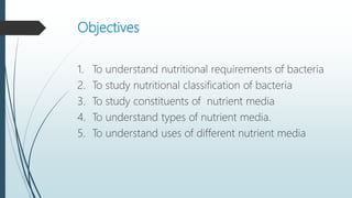 Nutritional requirements of bacteria and nutrient media (2) copy | PPTX