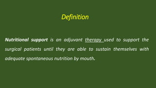 Nutritional support in surgical patients | PPTX