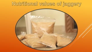 Nutritional value of jaggery | PPTX