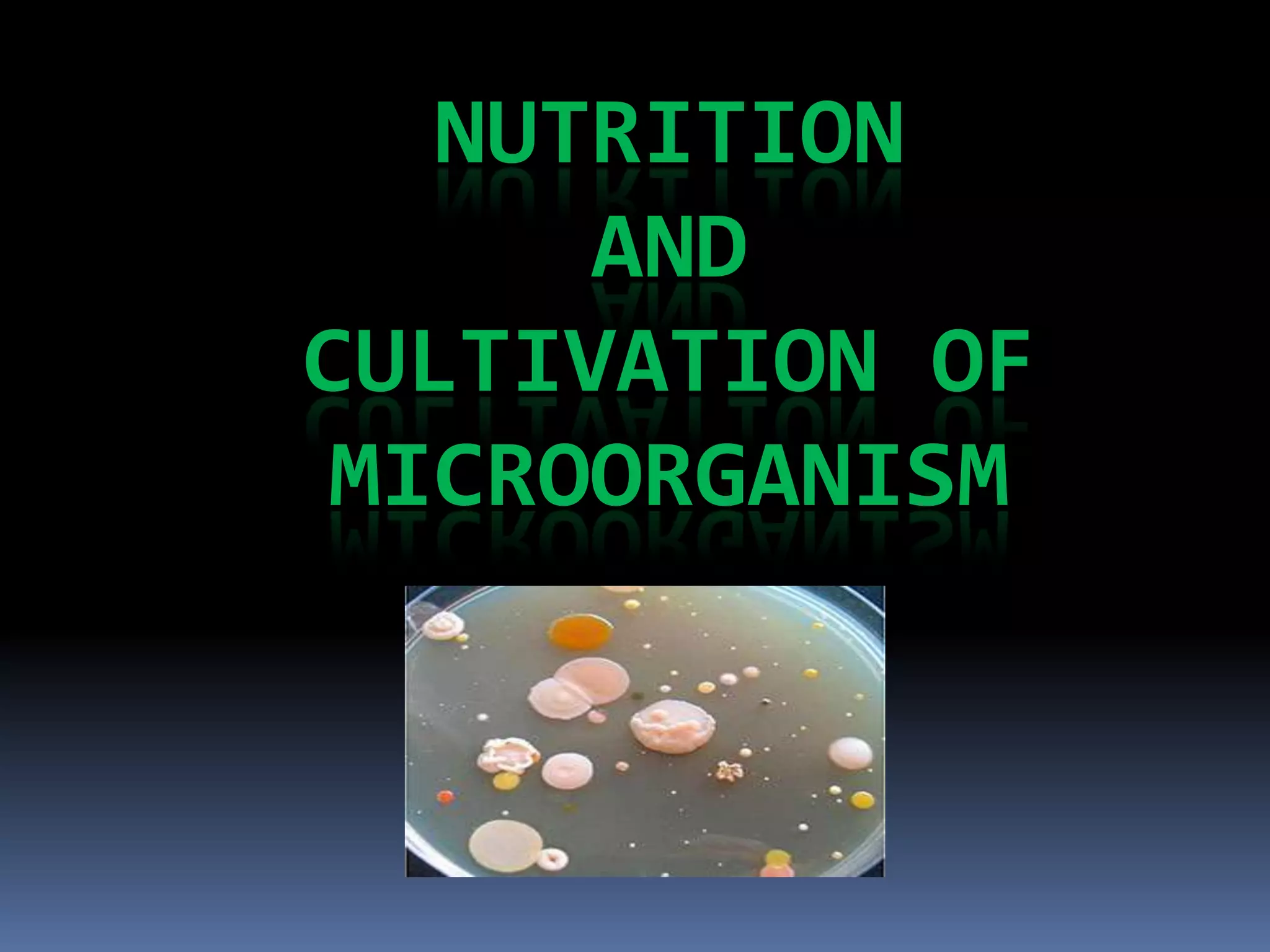 Nutrition of microorganism 21 04-11 | PPTX