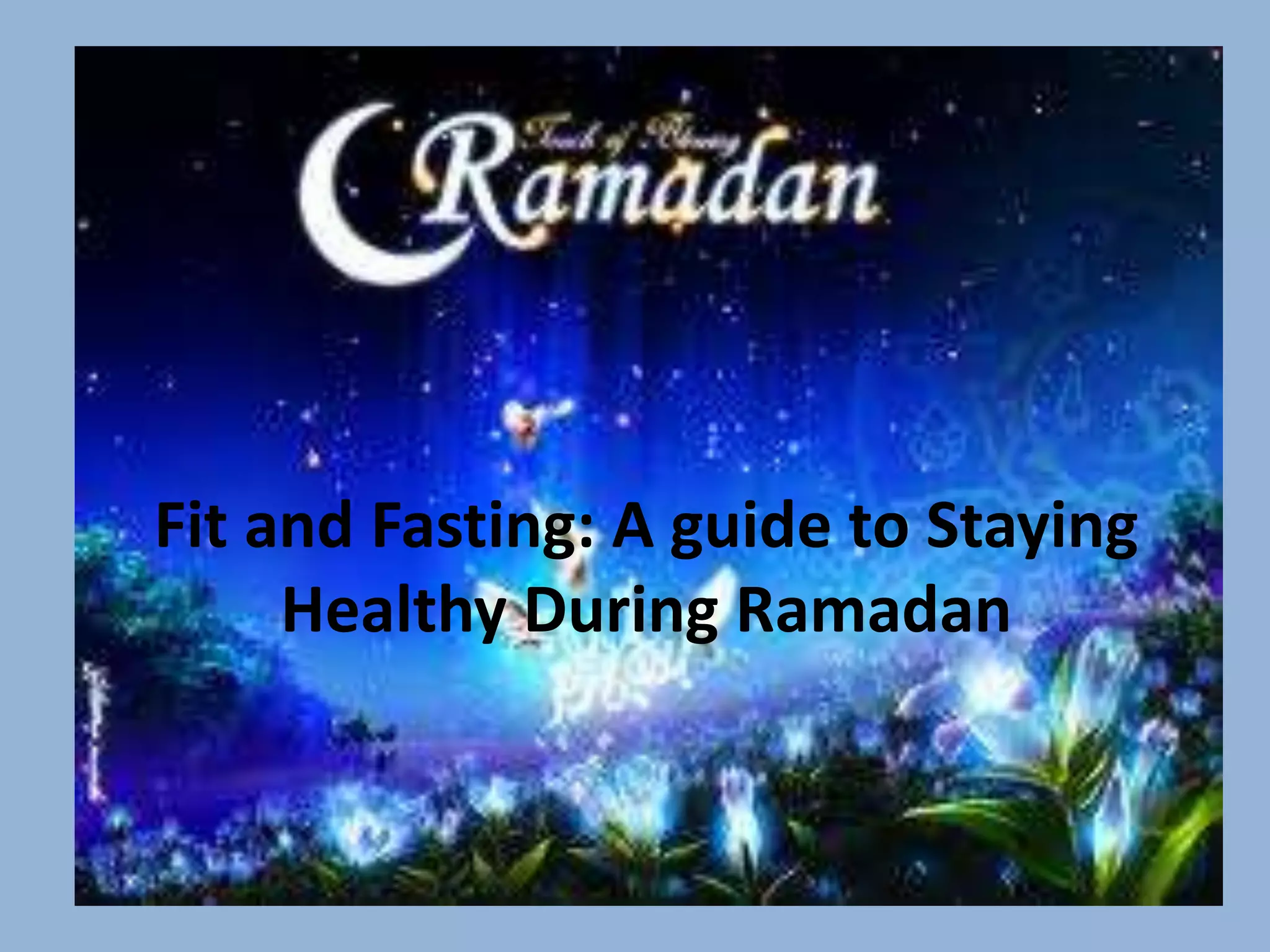 Nutrition and exercise during ramadan | PPTX