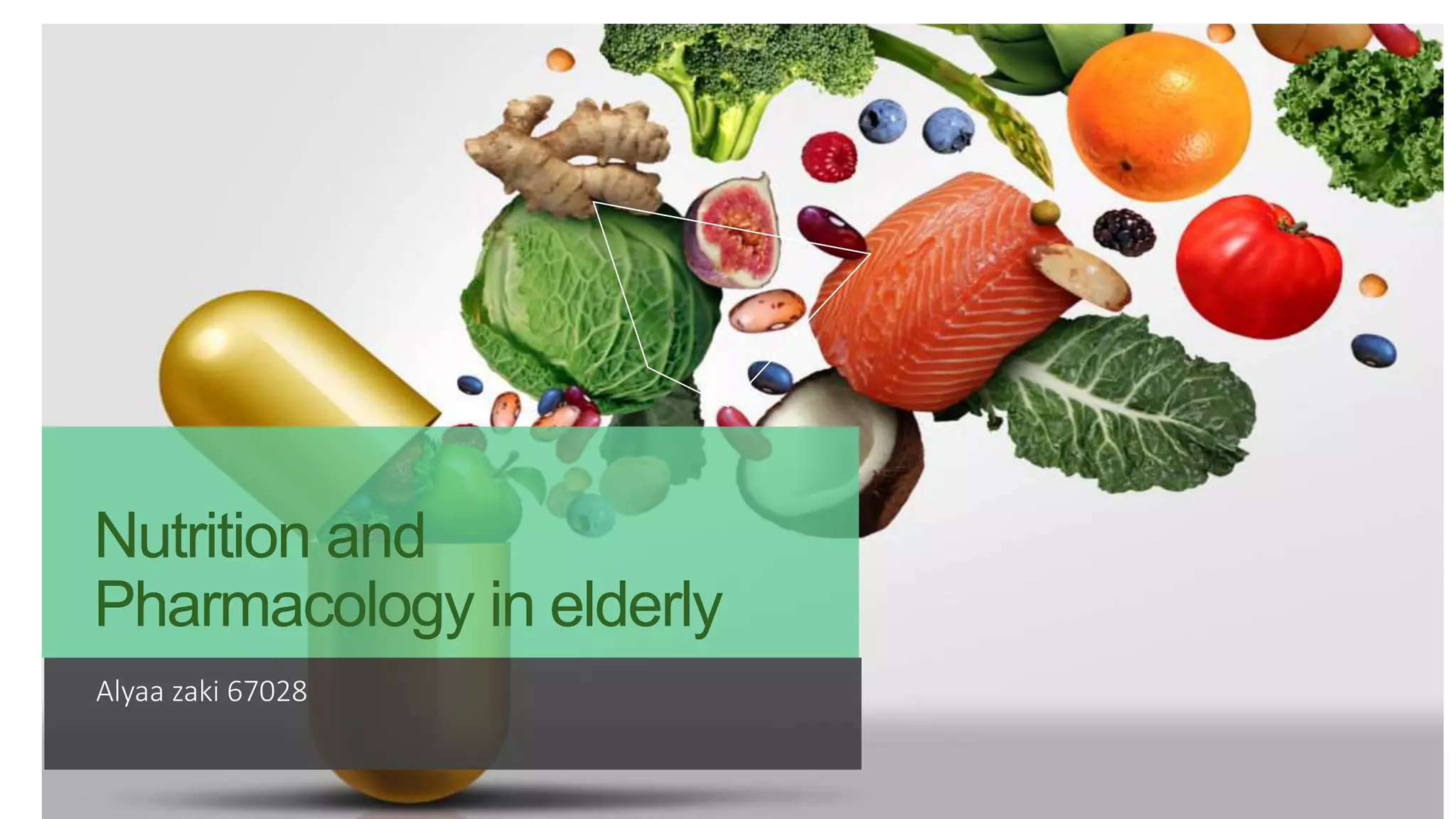 Nutrition and pharmacology in elderly | PPT