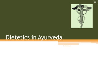 Nutrition & ayurveda part 1 (Classification of Food/Aahara) | PDF