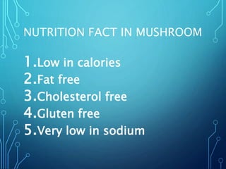 Nutrition content of mushroom | PPTX