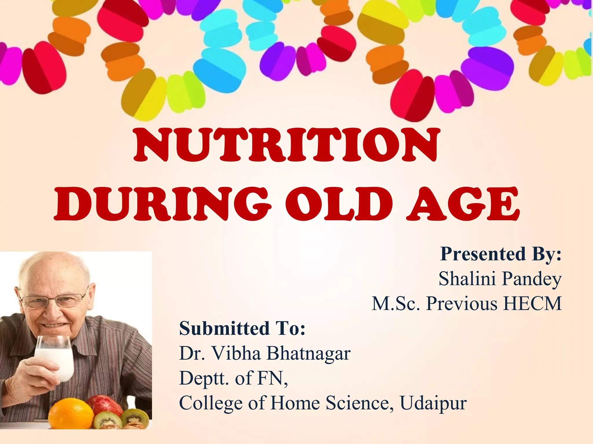 Nutrition during old age | PPT
