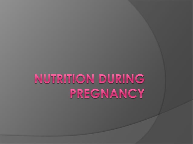 Nutrition during pregnancy | PPT