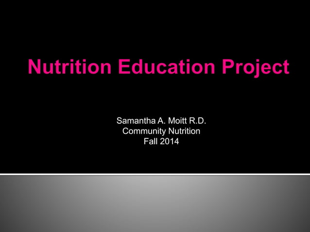Nutrition education project | PPTX | Nutrition | Healthy Living