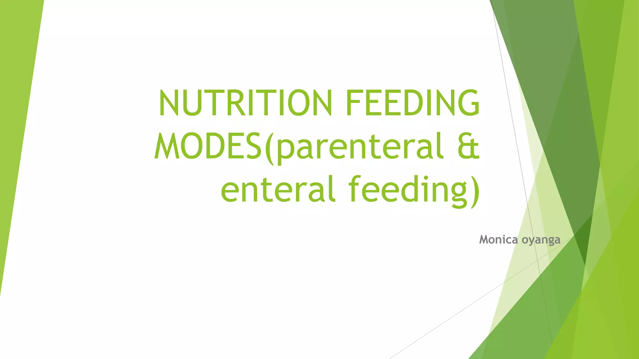 NUTRITION FEEDING MODES(parenteral ^0 enteral feeding).pptx