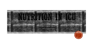 Nutrition in Intensive care units- a gastrointestinal units perspective ...