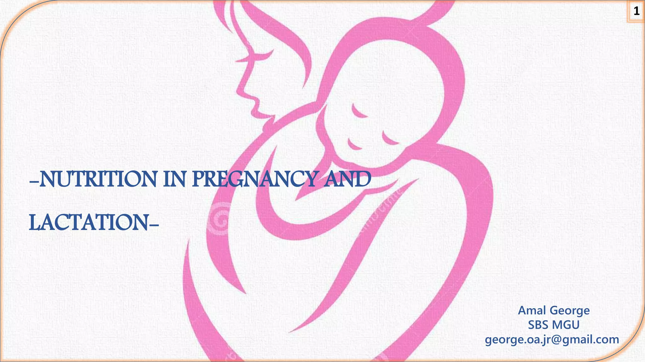 Nutrition in pregnancy and lactation | PPTX