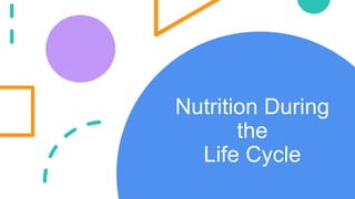 Nutrition and Diet Therapy - Nutrition During the Life Cycle | PPTX