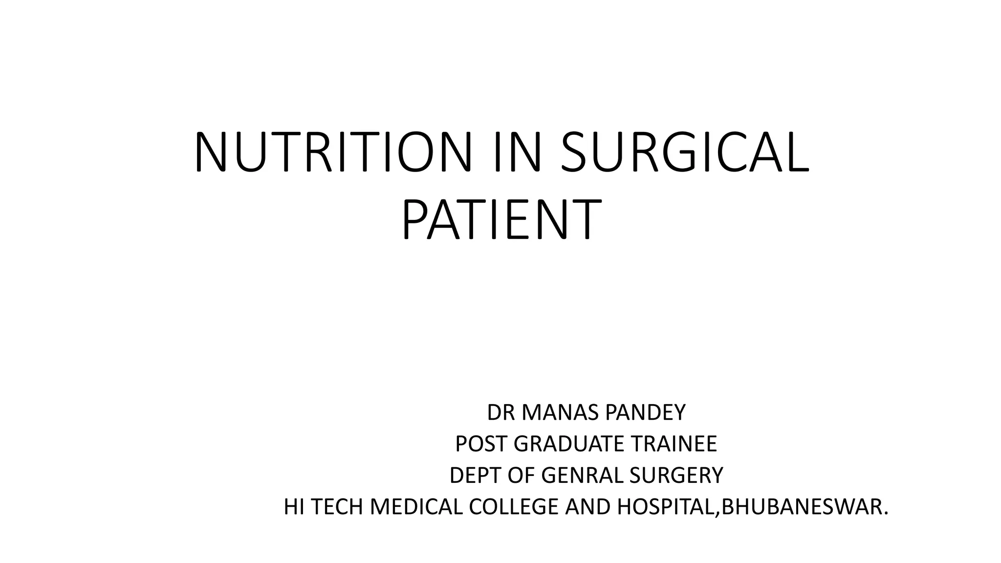 NUTRITION IN SURGERY Nutrition in both pre ops and post is a key ...