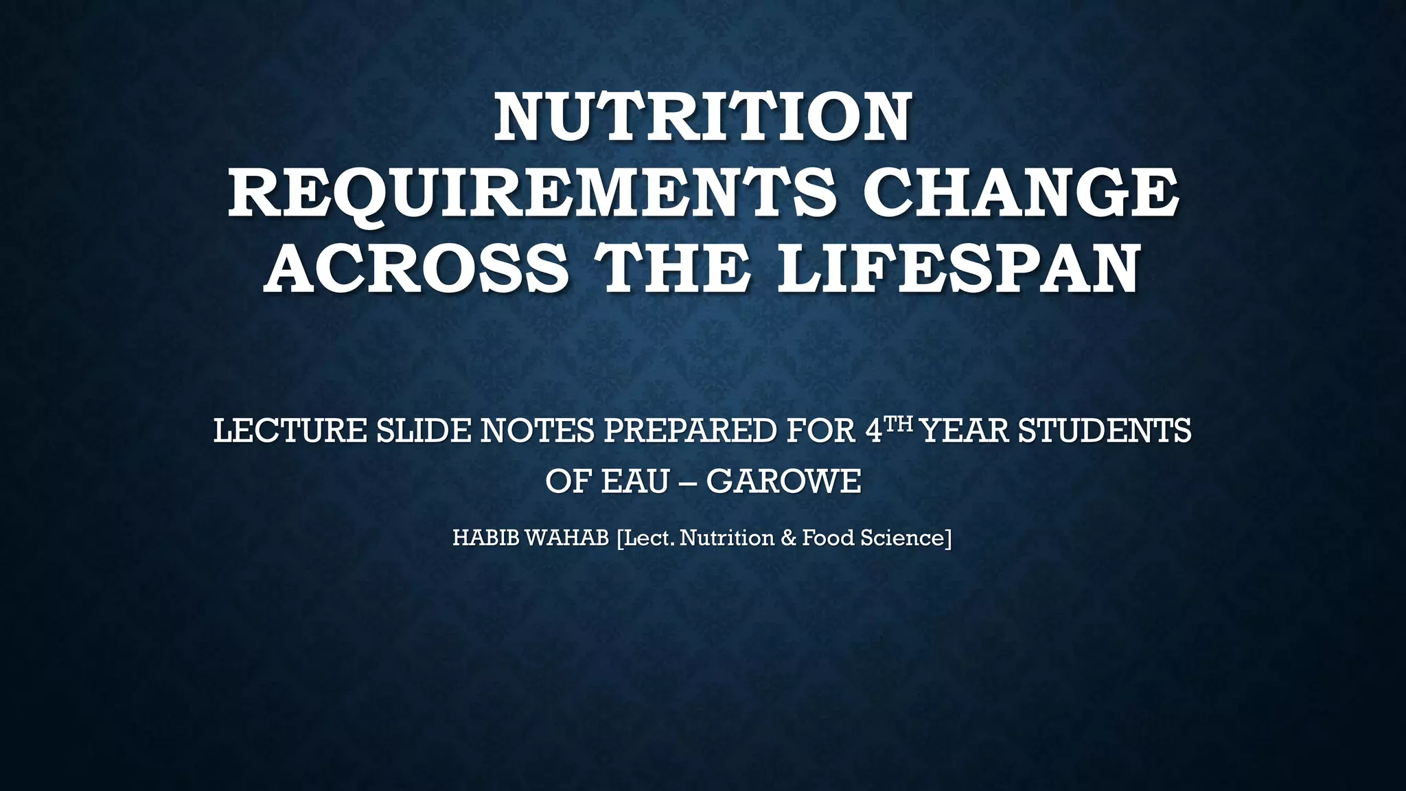 NUTRITION REQUIREMENTS CHANGE ACROSS THE LIFESPAN.pdf