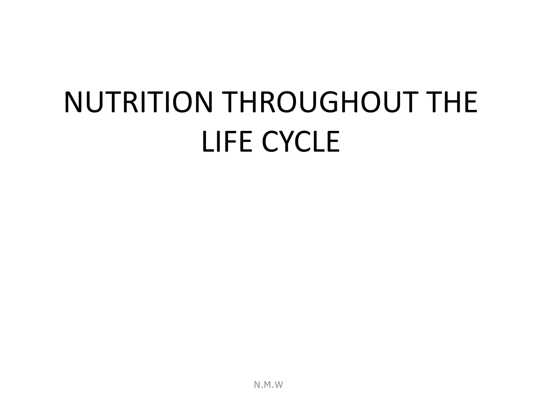 nutrition_throughout_the_life_cycle.ppt
