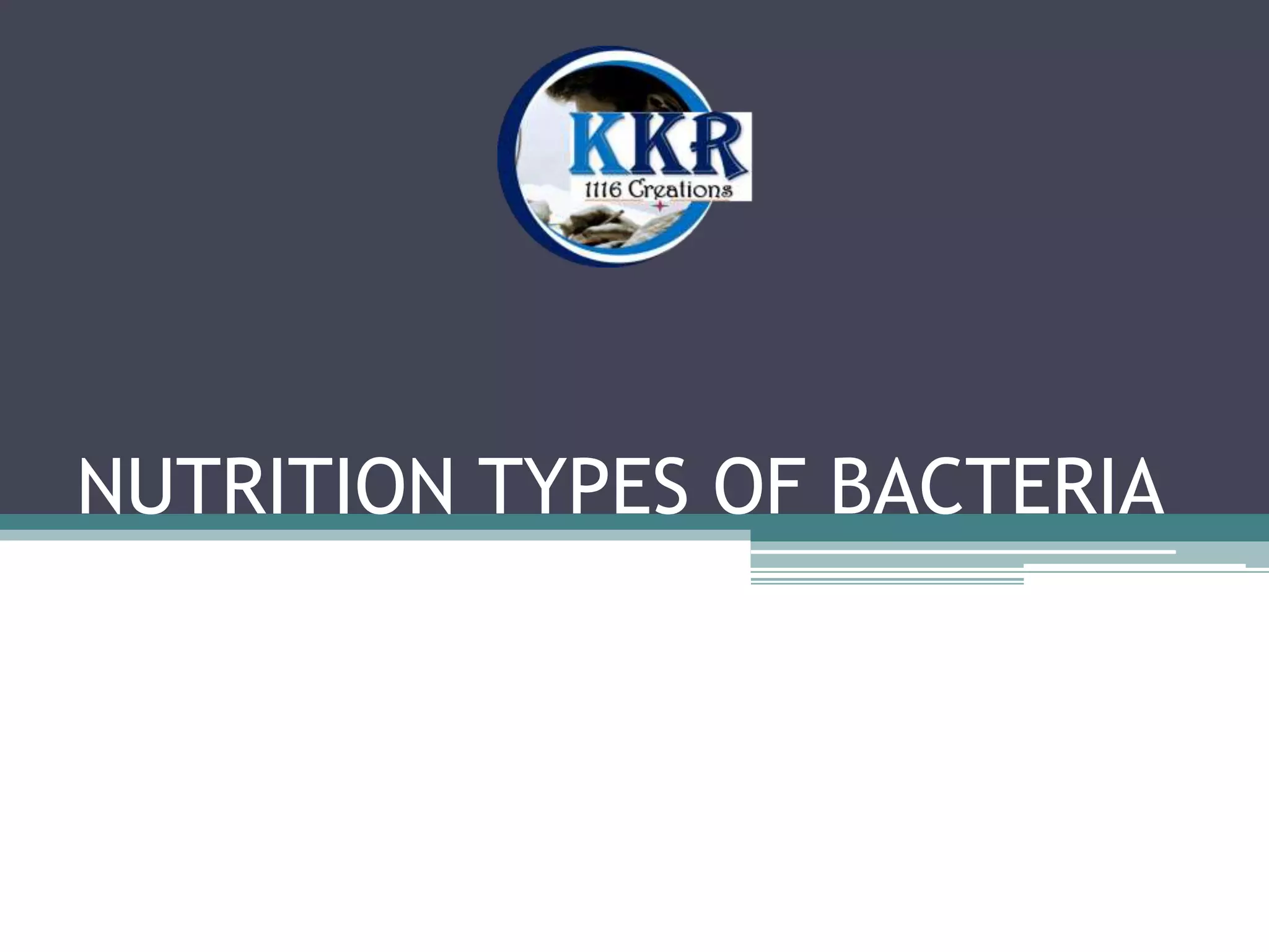 Nutrition types of bacteria | PPTX