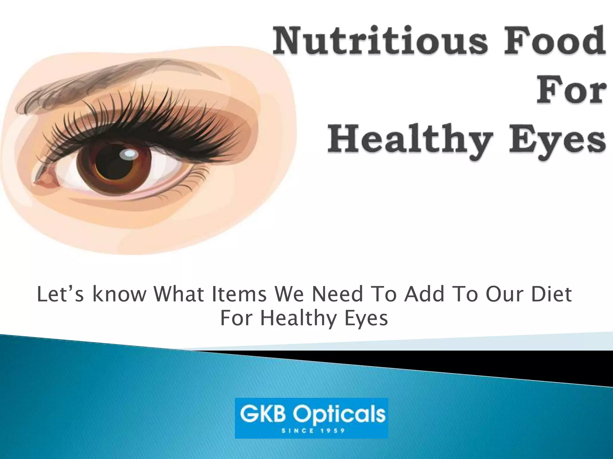 Nutritious food for Healthy Eye | PPTX