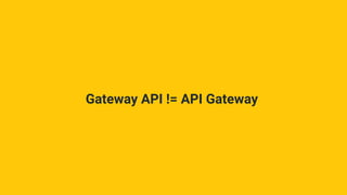 The Kubernetes Gateway API and its role in Cloud Native API Management ...