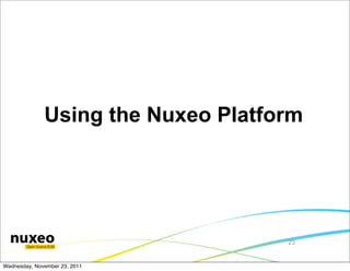 Nuxeo, an open source platform for content-centric business applications | PDF