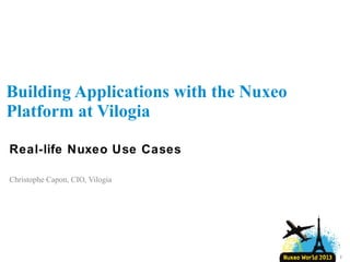 [Nuxeo World 2013] EXTENSIBILITY AND USE OF NUXEO AS A DOCUMENT MANAGEMENT PLATFORM - CHRISTOPHE ...