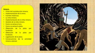 Octavo básico. Unidad 2. Clase 5. La actividad productiva colonial. La ...