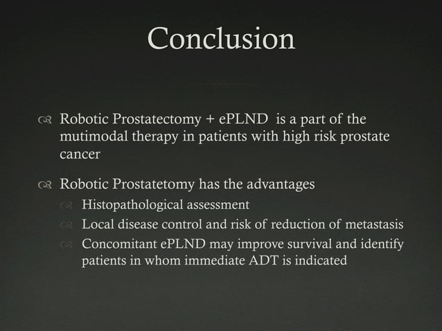 The role of Robotic Assisted laparoscopic Prostatectomy and PLND in ...