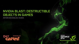 Nvidia Blast: destructible objects in games | PPT