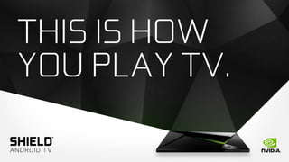 NVIDIA SHIELD Launch | PDF