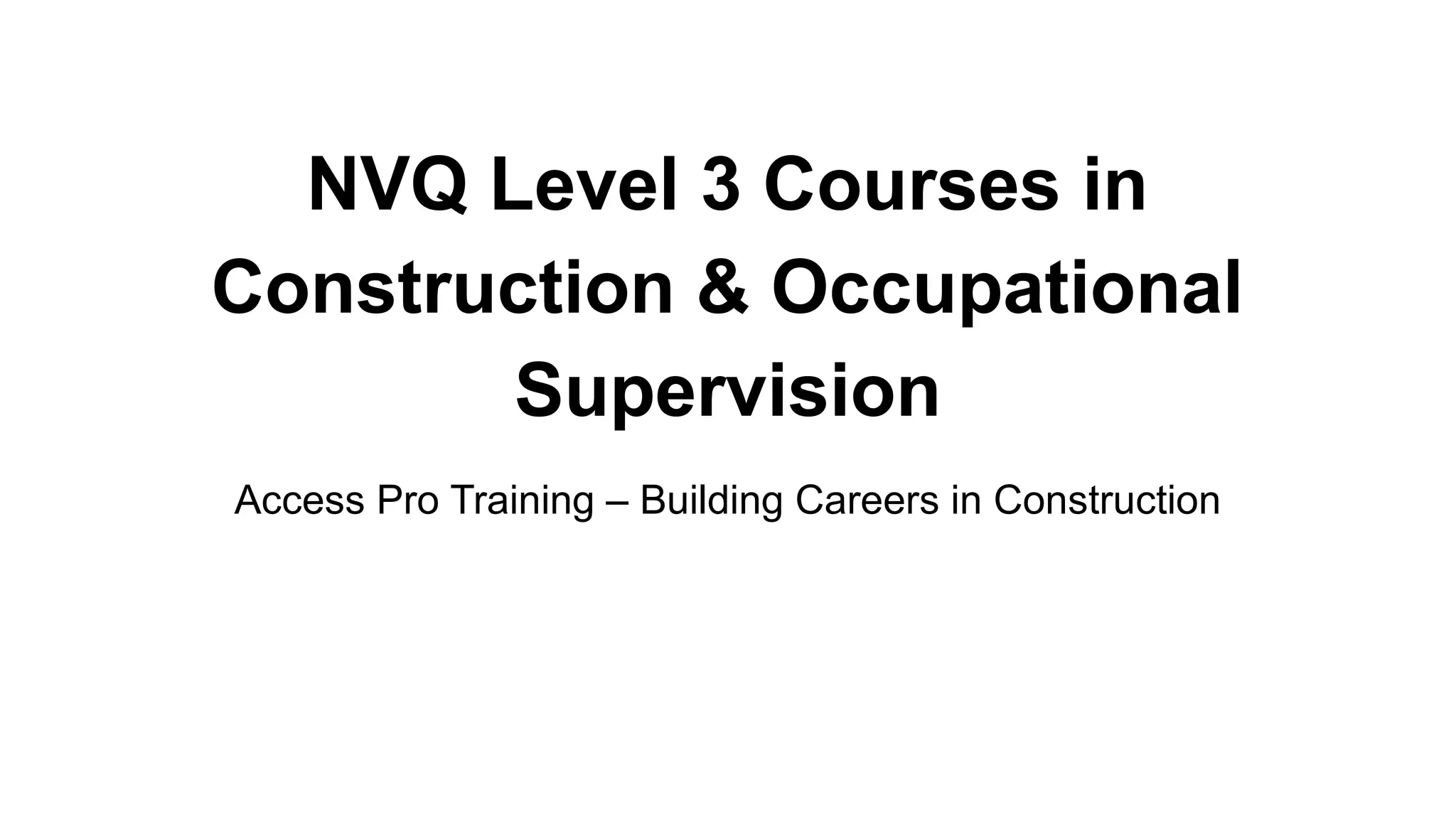 NVQ Level 3 Courses in Construction & Occupational Supervision.pptx