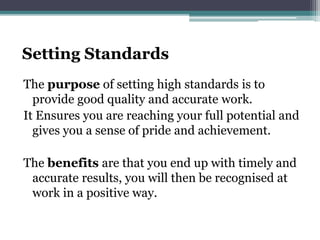 The purpose and Benefits of setting high standards for your work | PPTX
