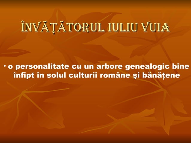 învăţătorul Iuliu Vuia | PPT
