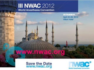 NWAC 2012 World Anesthesia Convention | PPTX