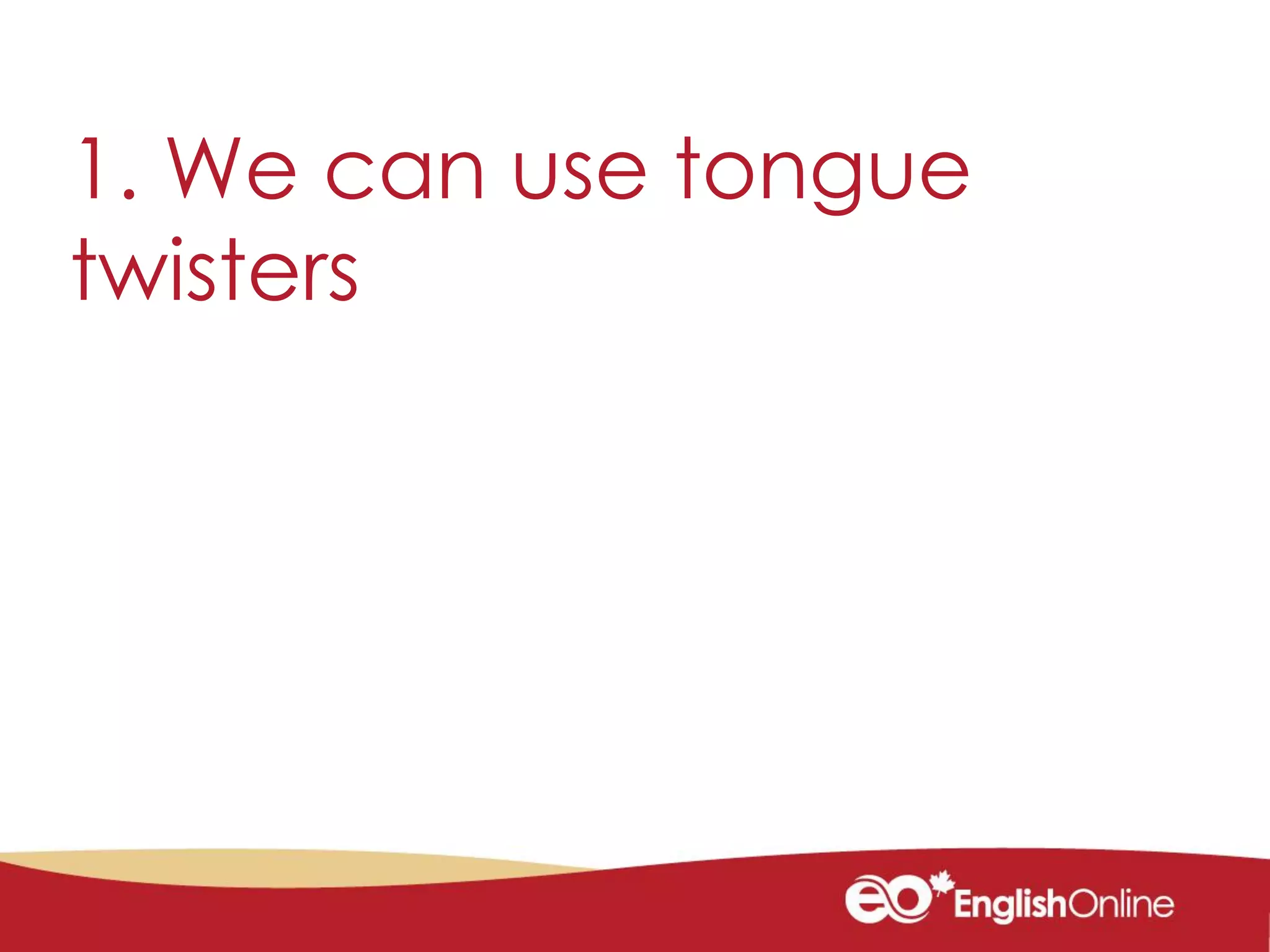 Tongue twisters and other pronunciation tips 1 | PDF