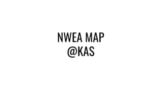 NWEA MAP @KAS January 2018 | PPT