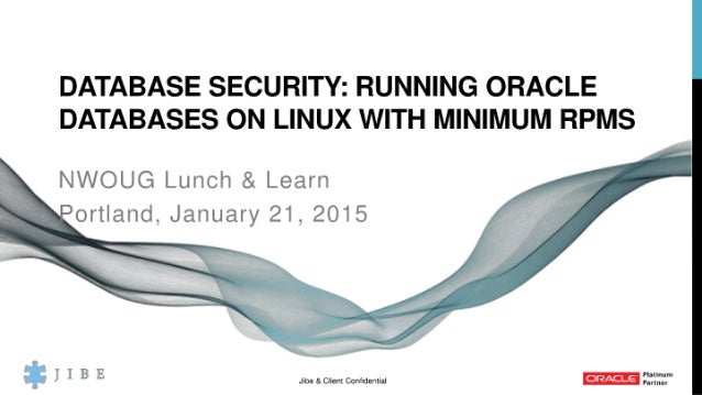 Database Security: Running Oracle databases on Linux with minimum RPM…