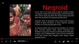 NWPresentasi CIRI RAS NEGROID DAN WEDDOID^.pptx