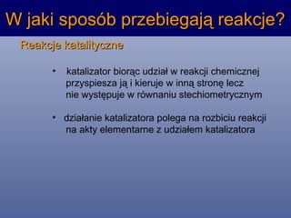 Wykład 13 Kinetyka - kataliza | PPT