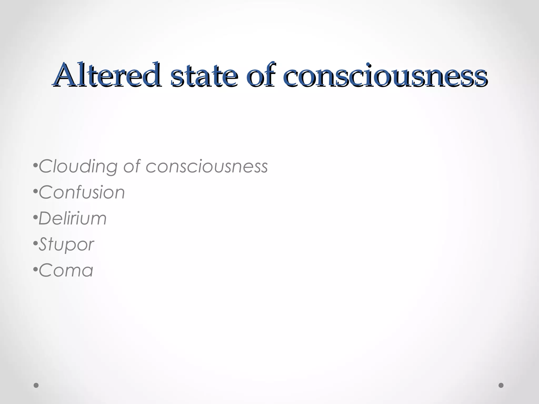 [Int. med] altered state of consciousness from SIMS Lahore | PPT