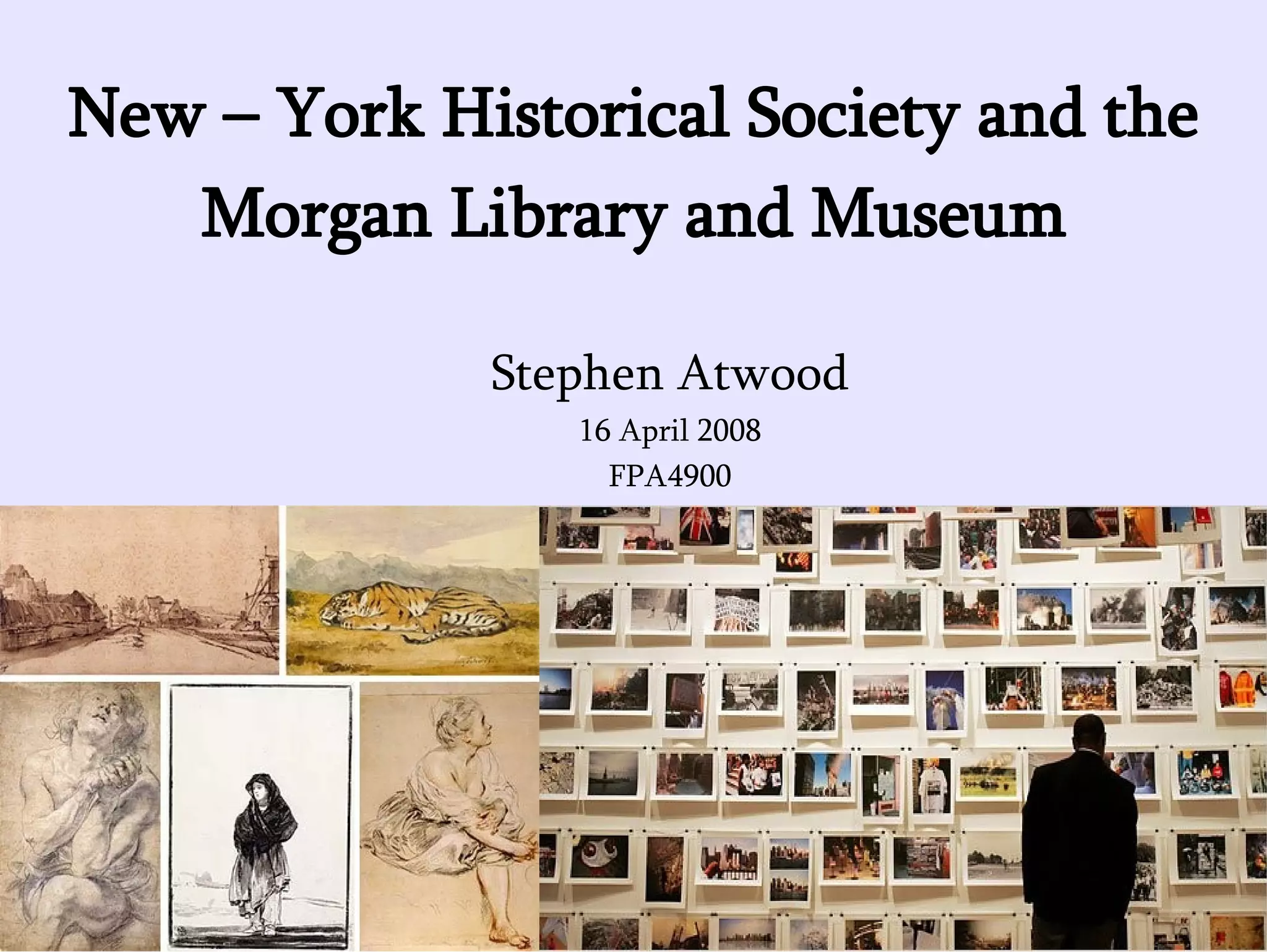 NY Historical Society And The Morgan Library and Museum | PPT