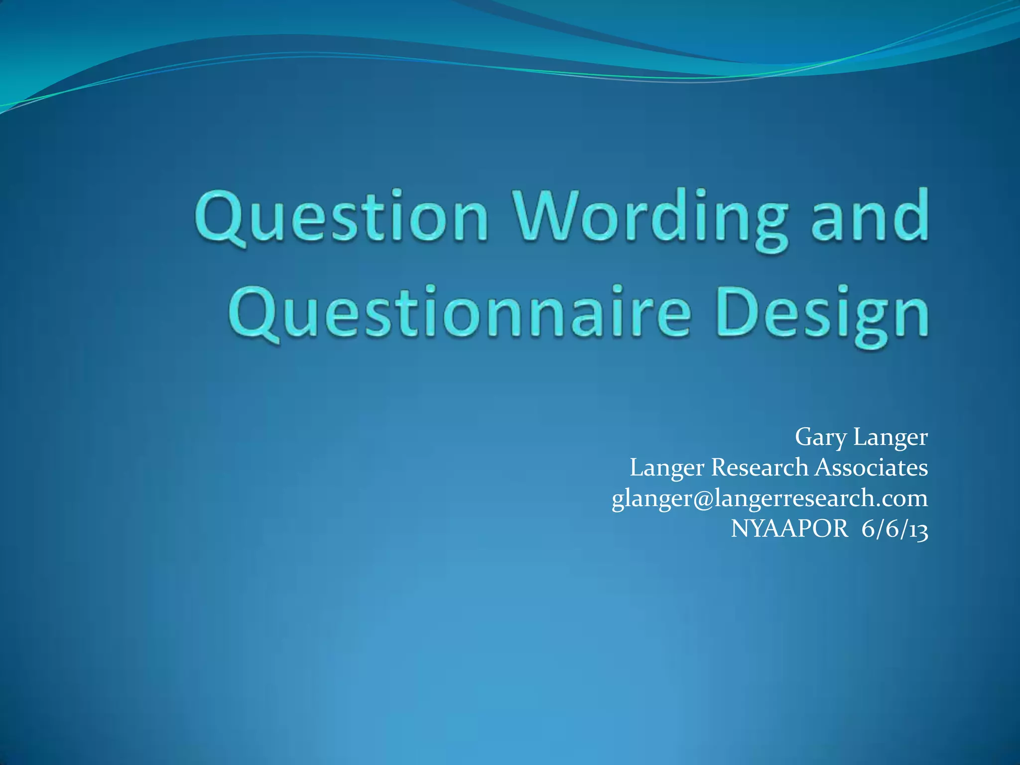 NYAAPOR: Question Wording and Questionnaire Design | PPT