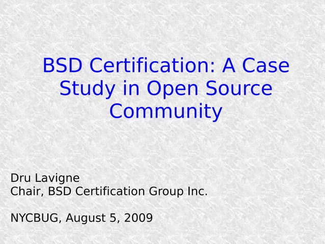 BSD Certification: A Case Study in Open Source Community | PPT