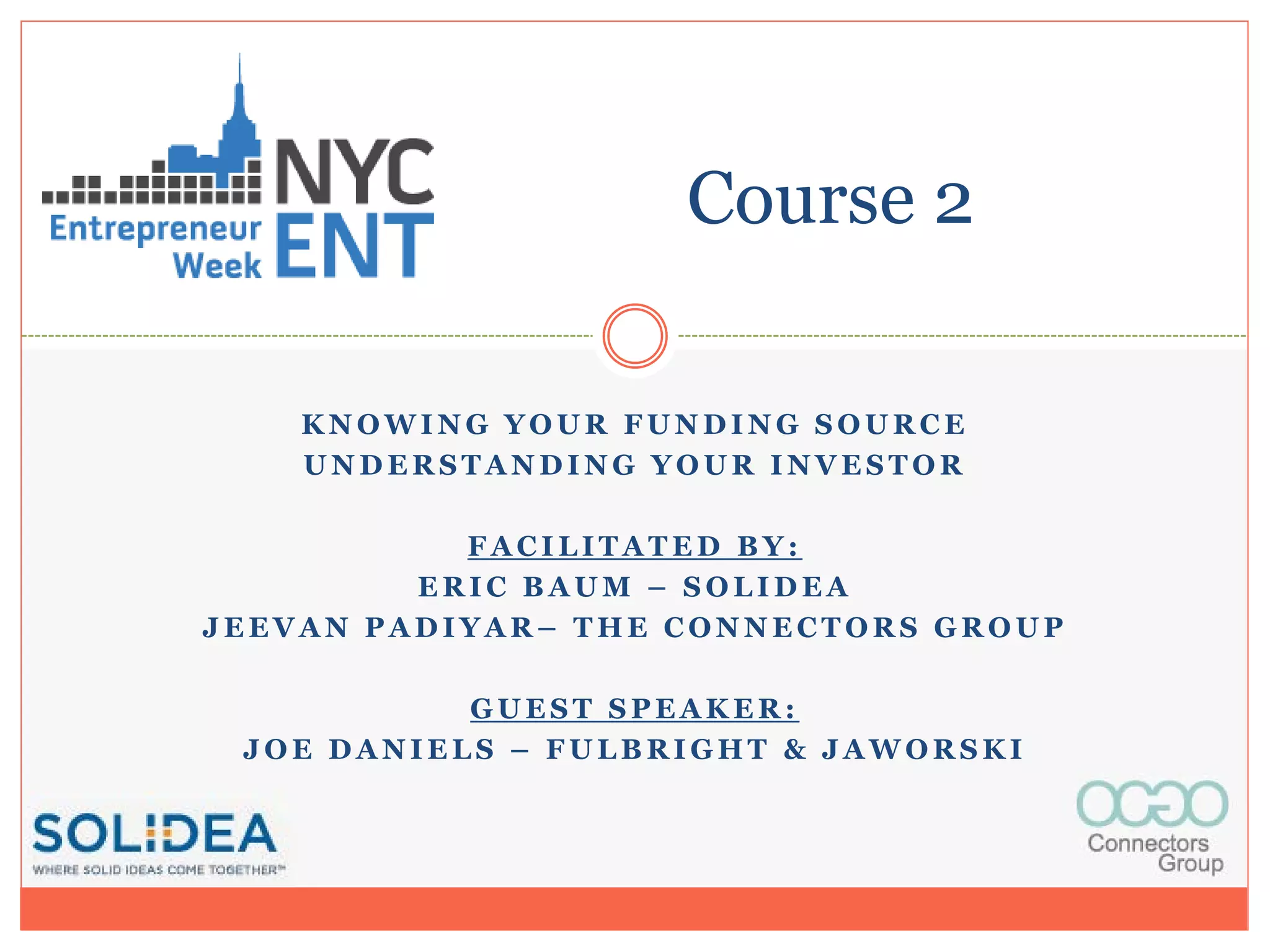 Knowing Your Funding Source - Presented by Jeevan Padiyar and Eric Baum ...