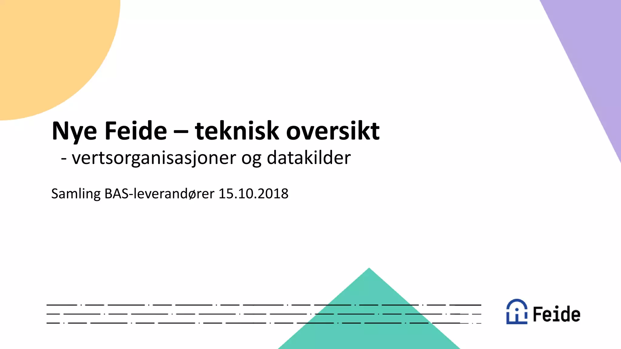 Nye feide - teknisk oversikt - vertsorganisasjoner | PPTX