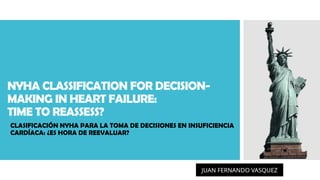 NYHA CLASSIFICATION FOR DECISION-MAKING IN HEART FAILURE.pptx