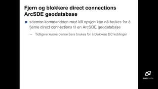 Nyheter i ArcSDE geodatabaser 10 | PDF