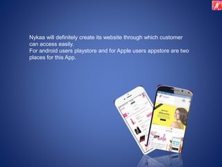 Marketing plan of an android app- Nykaa presentation | PPTX