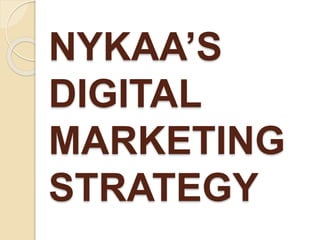 NYKAA DIGITAL MARKETING STRATEGIES | PPTX