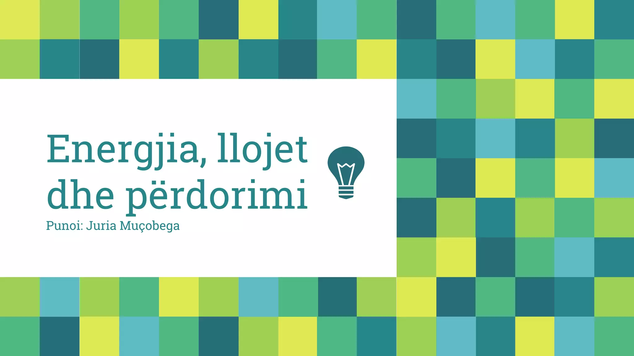Energjia, llojet dhe perdorimi | PPTX