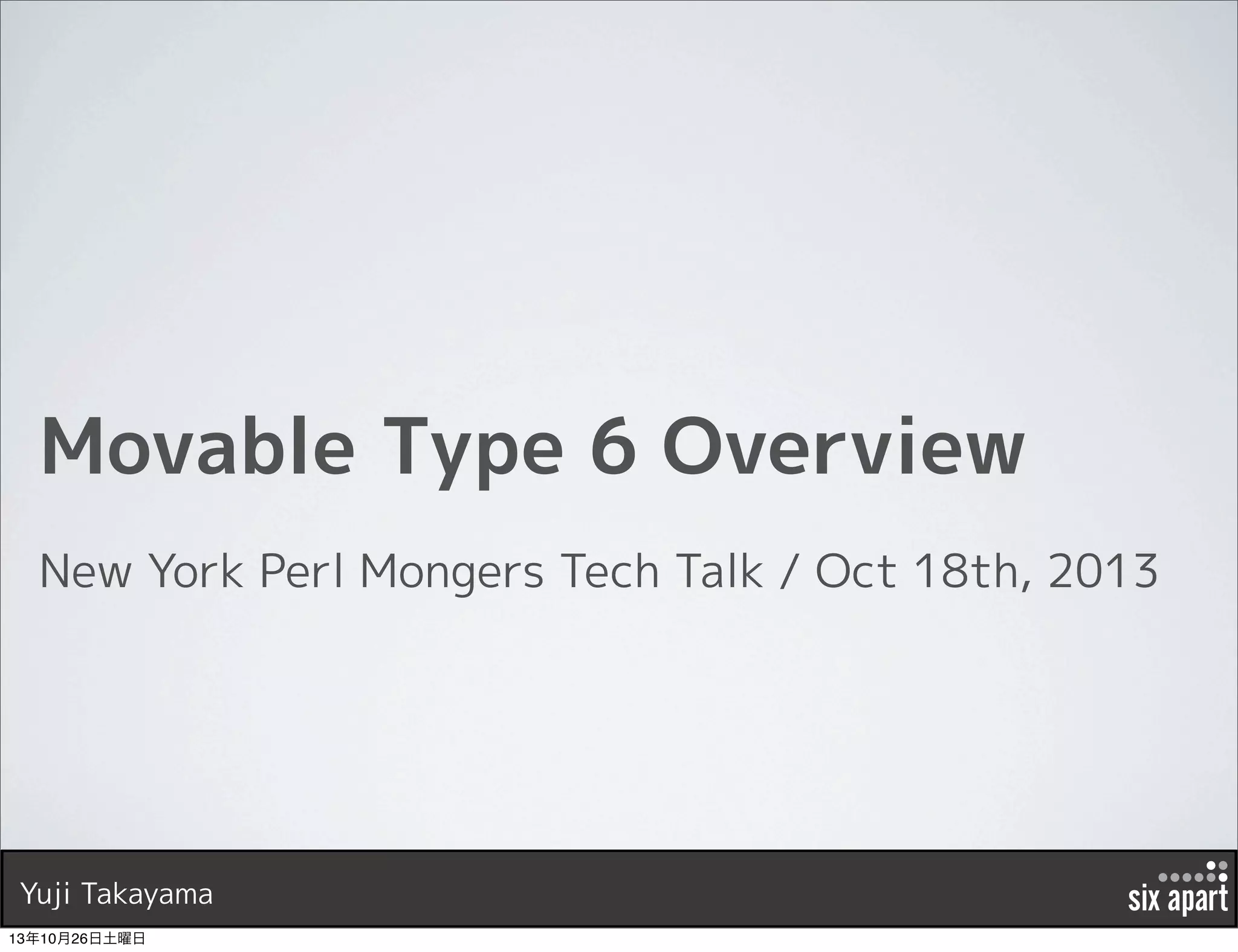 Movable Type 6 Overview - New York Perl Mongers Tech Talk | PPT