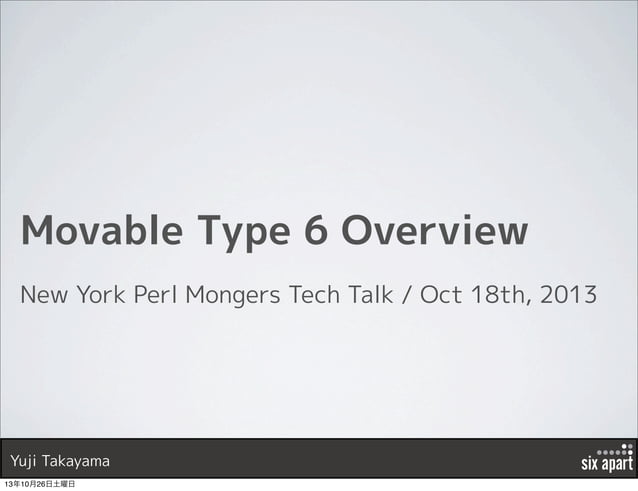 Movable Type 6 Overview - New York Perl Mongers Tech Talk | PPT