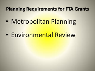 Planning Requirements for FTA Grants - Darin Allan, Community Planner ...